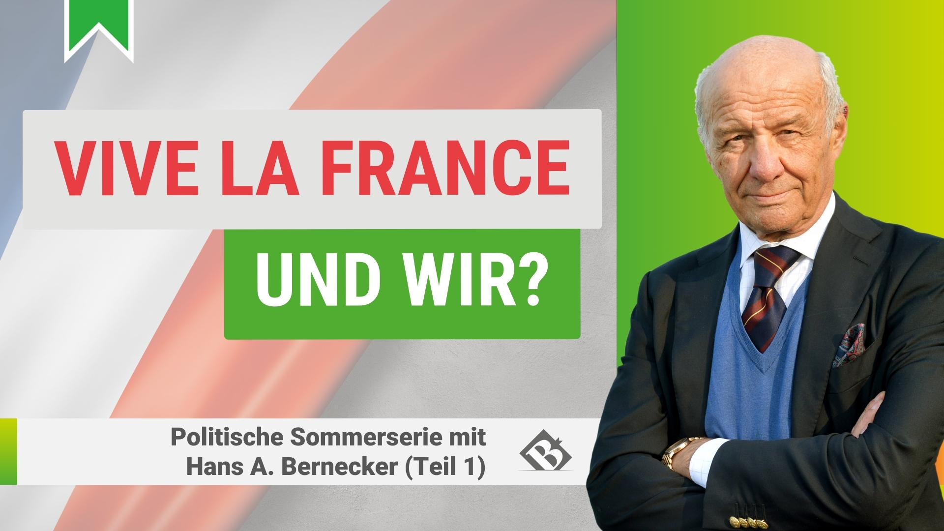 Vive la France - und wir? / Sommerserie zur Politik mit Hans A ...
